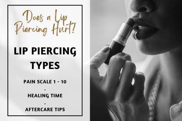 Does a Lip Piercing Hurt? Lip Piercing Types Pain Level 1-10